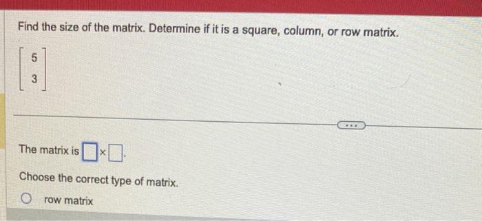 Solved Find the size of the matrix. Determine if it is a | Chegg.com