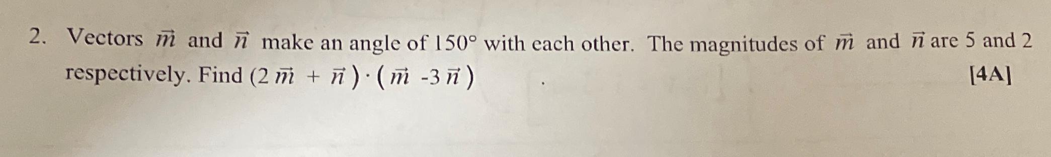 Solved Vectors vec(m) ﻿and vec(n) ﻿make an angle of 150° | Chegg.com