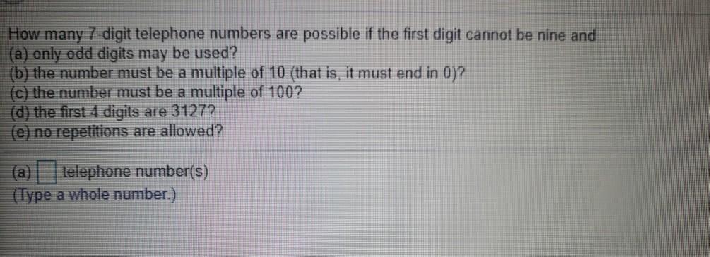 Solved How many 7-digit telephone numbers are possible if | Chegg.com