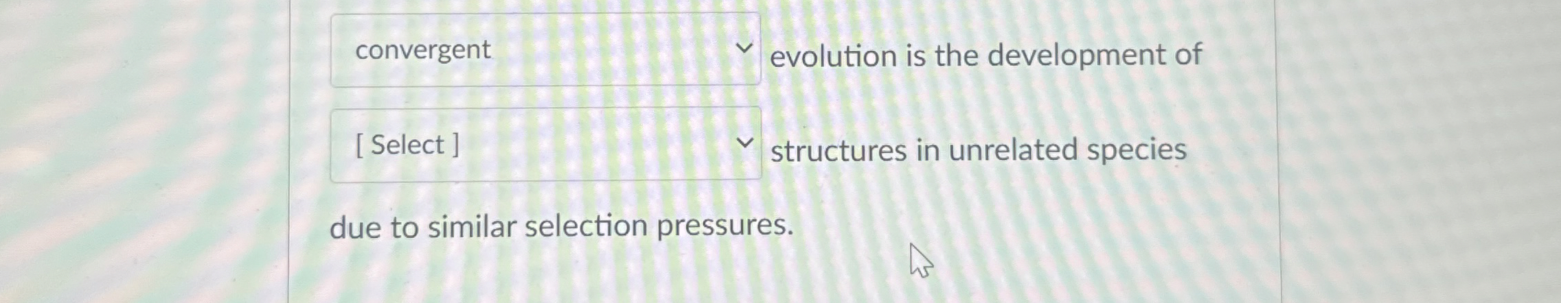 Solved evolution is the development of structures in | Chegg.com