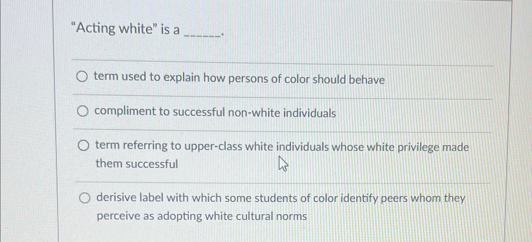 Solved "Acting white" is aterm used to explain how persons | Chegg.com