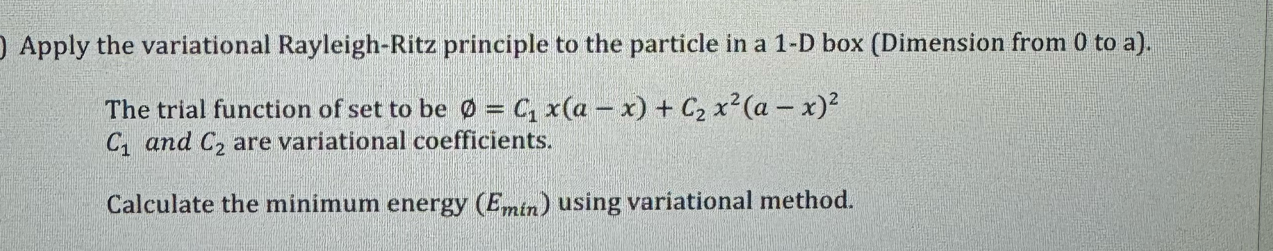 Apply the variational Rayleigh-Ritz principle to the | Chegg.com