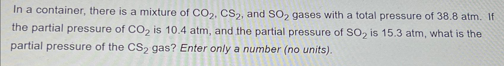 Solved In a container, there is a mixture of CO2,CS2, ﻿and | Chegg.com