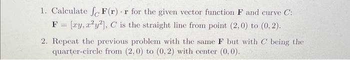 Solved 1. Calculate ∫CF(r)⋅r for the given vector function F | Chegg.com