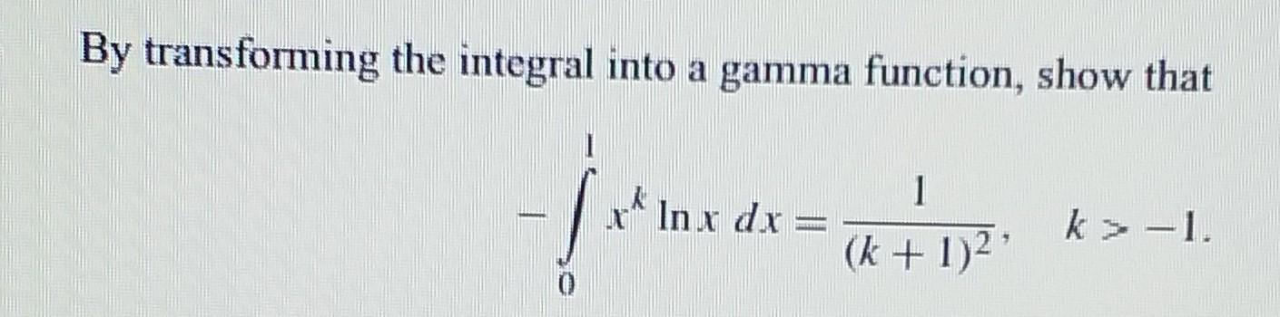 Solved By transforming the integral into a gamma function, | Chegg.com