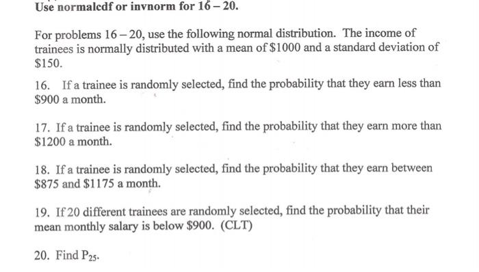 Solved Use normalcdf or invnorm for 16-20. For problems | Chegg.com