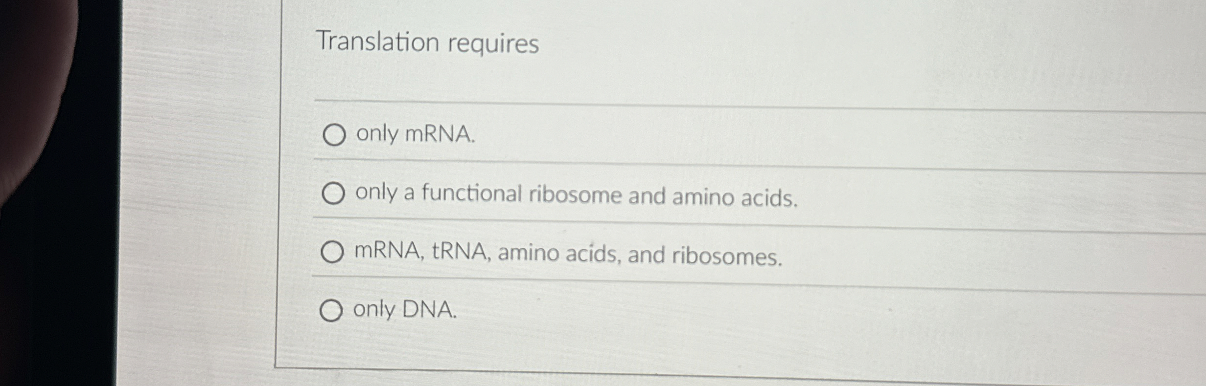 Solved Translation requiresonly mRNA.only a functional | Chegg.com