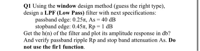 Solved Q1 Using the window design method (guess the right | Chegg.com