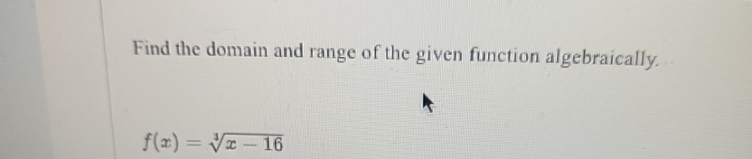 Solved Find the domain and range of the given function | Chegg.com