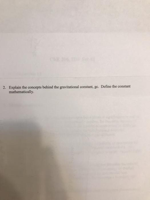 Solved 2. Explain the concepts behind the gravitational | Chegg.com