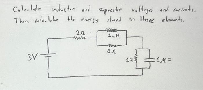 Solved Calculate inductor and capacitor voltages and | Chegg.com