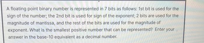 Solved A floating point binary number is represented in 7 | Chegg.com