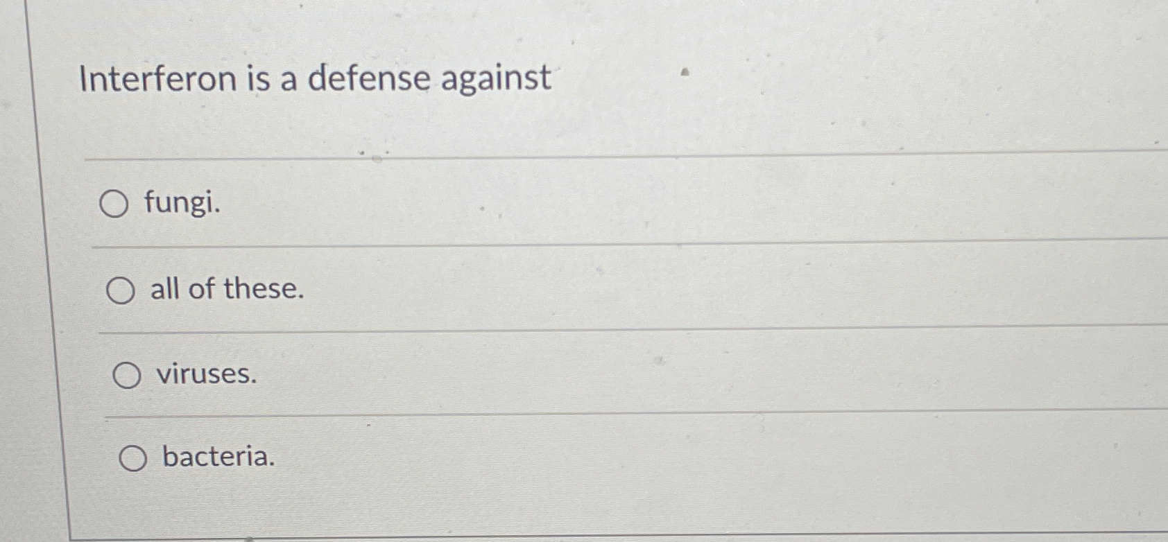 Solved Interferon is a defense againstq,fungi.all of | Chegg.com