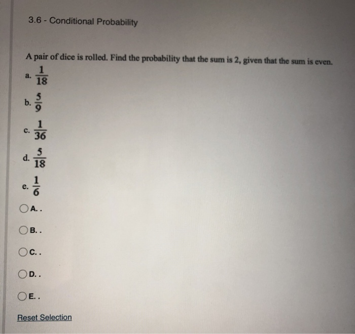Solved 3.6 - Conditional Probability A pair of dice is | Chegg.com