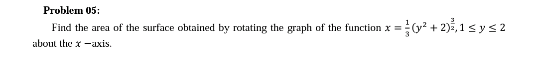 Solved Problem 05: Find the area of the surface obtained by | Chegg.com
