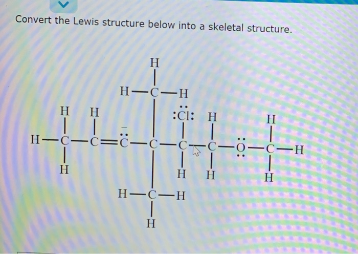Solved Convert the Lewis structure below into a skeletal | Chegg.com