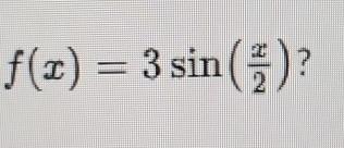 Solved f(x)=3sin(x2)? | Chegg.com