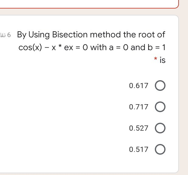Solved *6 By Using Bisection method the root of cos(x) - x * | Chegg.com