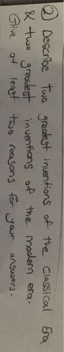 Solved ② Describe two greatest inventions of the classical | Chegg.com