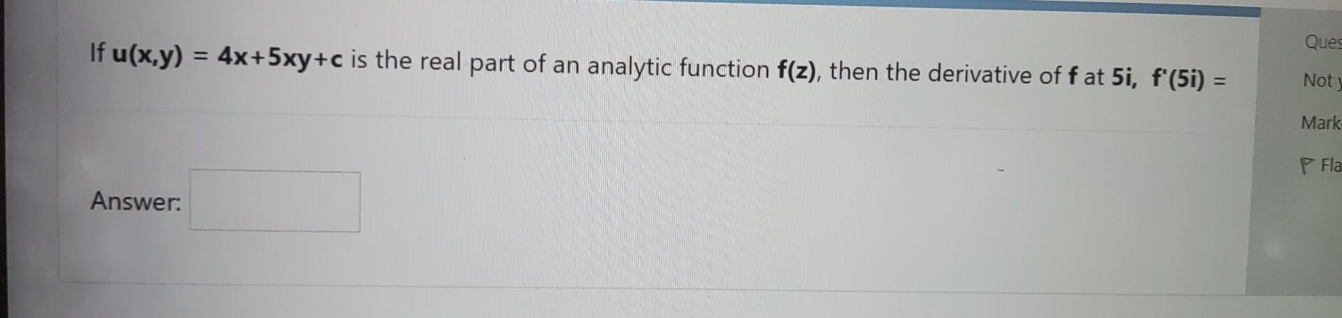 Solved If u(x,y)=4x+5xy+c is the real part of an analytic | Chegg.com
