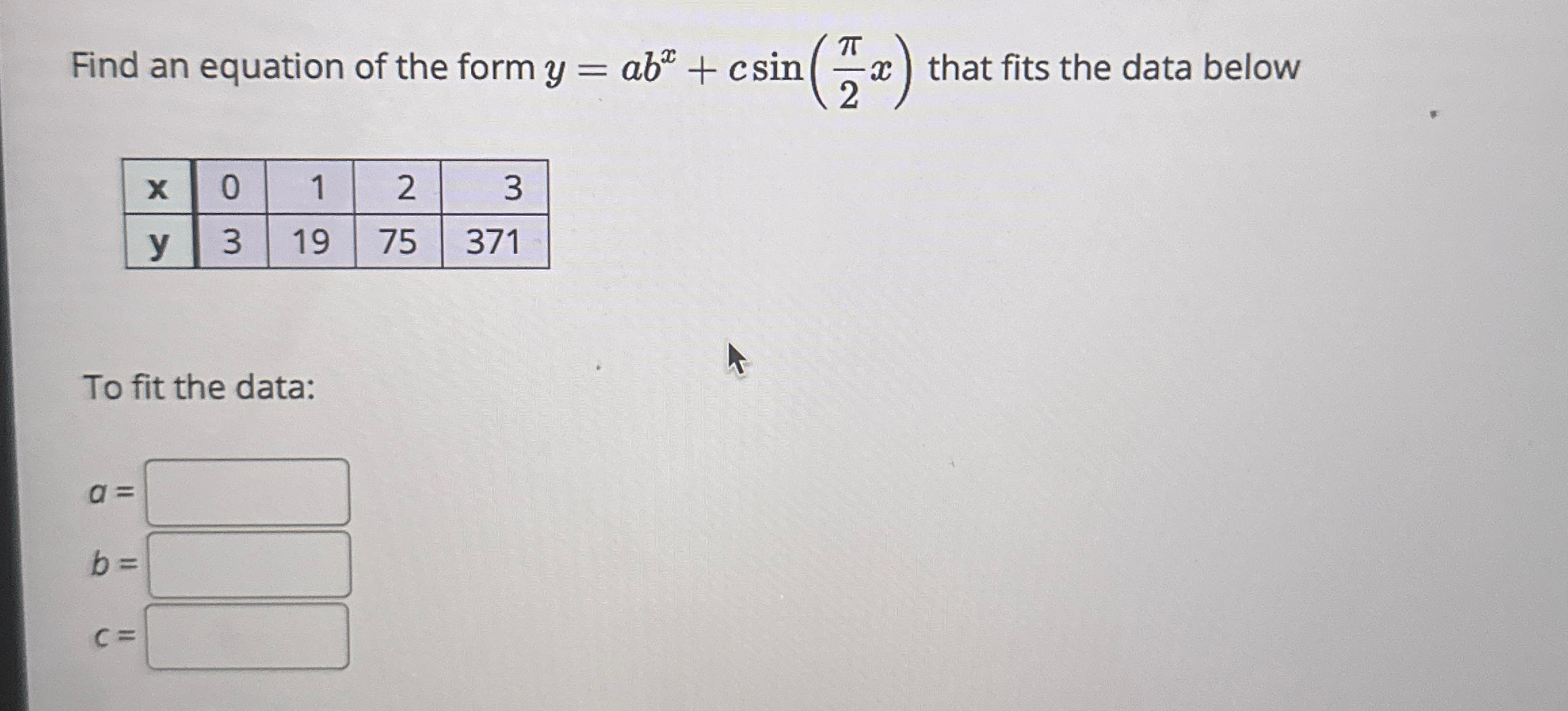 Solved Find an equation of the form y=abx+csin(π2x) ﻿that | Chegg.com