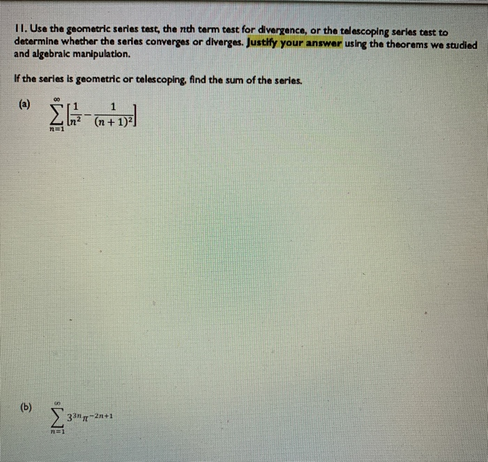 Solved 11. Use the geometric series test, the nth term test | Chegg.com