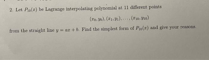 Solved 2. Let P10(x) be Lagrange interpolating polynomial at | Chegg.com