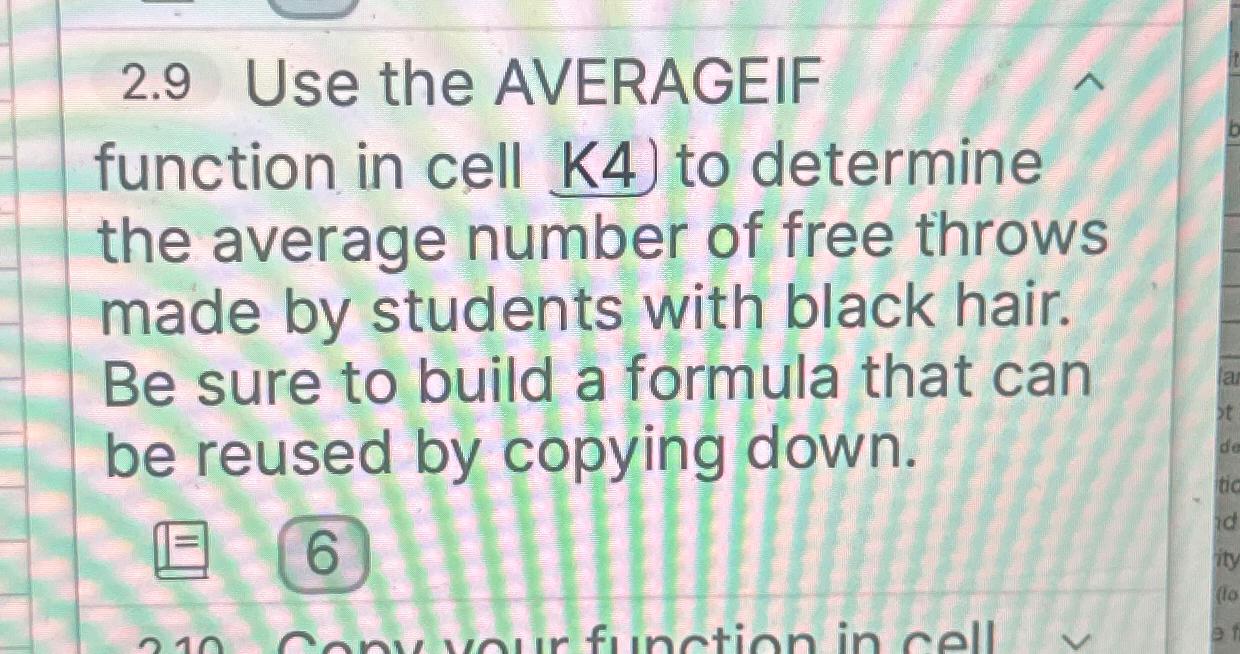 Solved 2.9 ﻿Use the AVERAGEIFfunction in cell K4) ﻿to | Chegg.com