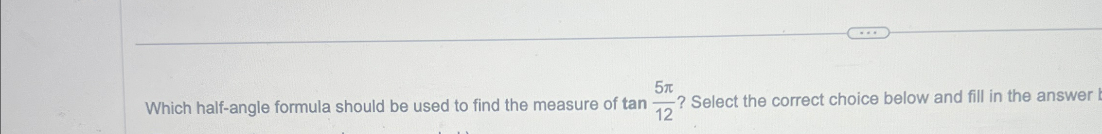 Solved Which half-angle formula should be used to find the | Chegg.com