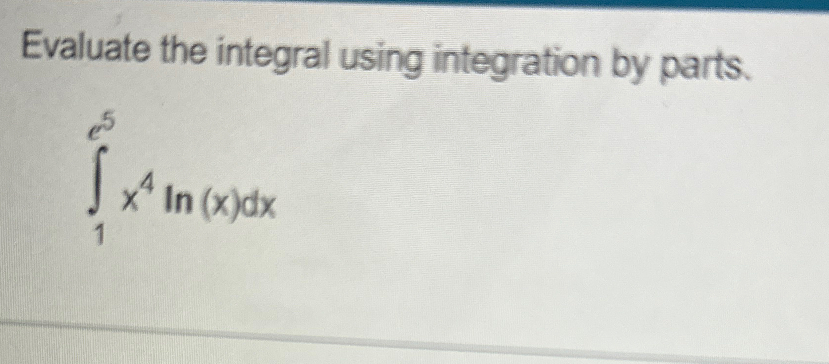 Solved Evaluate the integral using integration by | Chegg.com