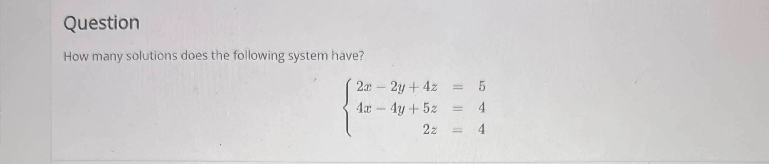 Solved QuestionHow many solutions does the following system | Chegg.com