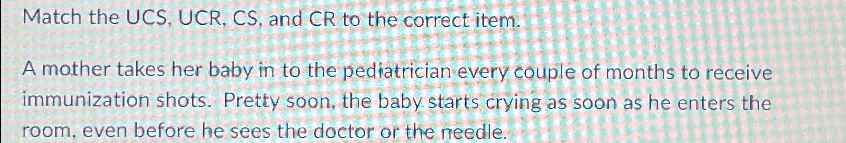 Solved Match the UCS, UCR, CS, ﻿and CR to the correct item.A | Chegg.com