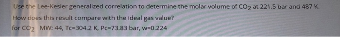 Solved Use the Lee-Kesler generalized correlation to | Chegg.com