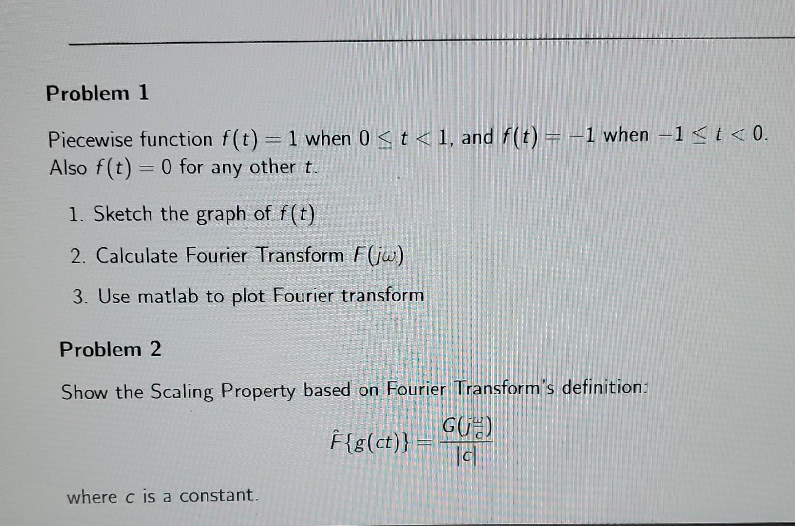 Solved Piecewise function f(t)=1 when 0≤t