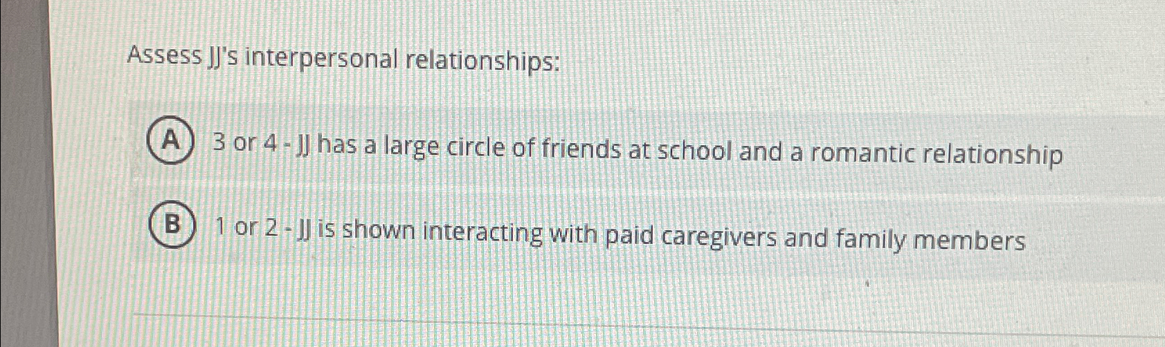 Solved Assess J]'s interpersonal relationships: 3 ﻿or 4 - | Chegg.com