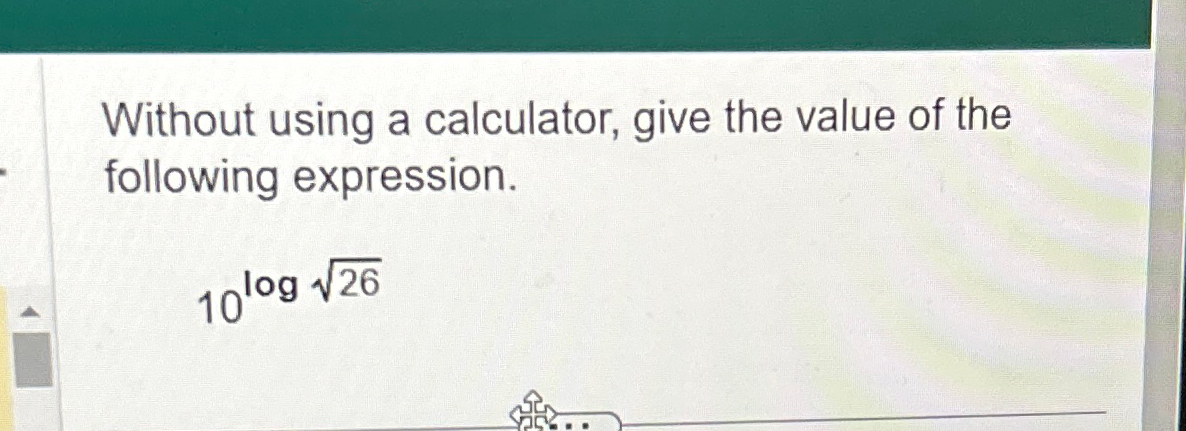 Solved Without using a calculator, give the value of the | Chegg.com
