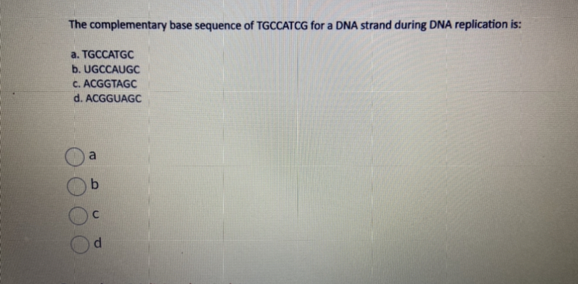 Solved The complementary base sequence of TGCCATCG for a DNA | Chegg.com