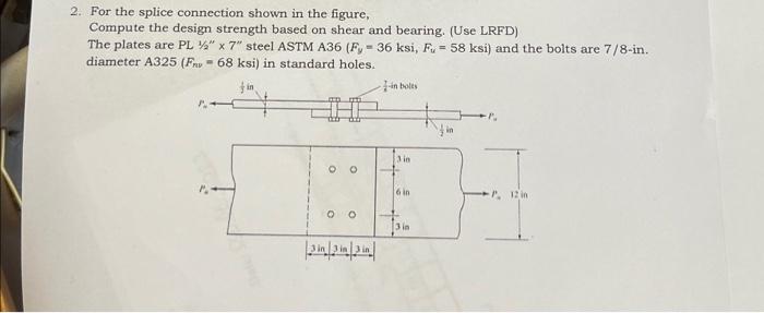 Solved 2. For the splice connection shown in the figure, | Chegg.com
