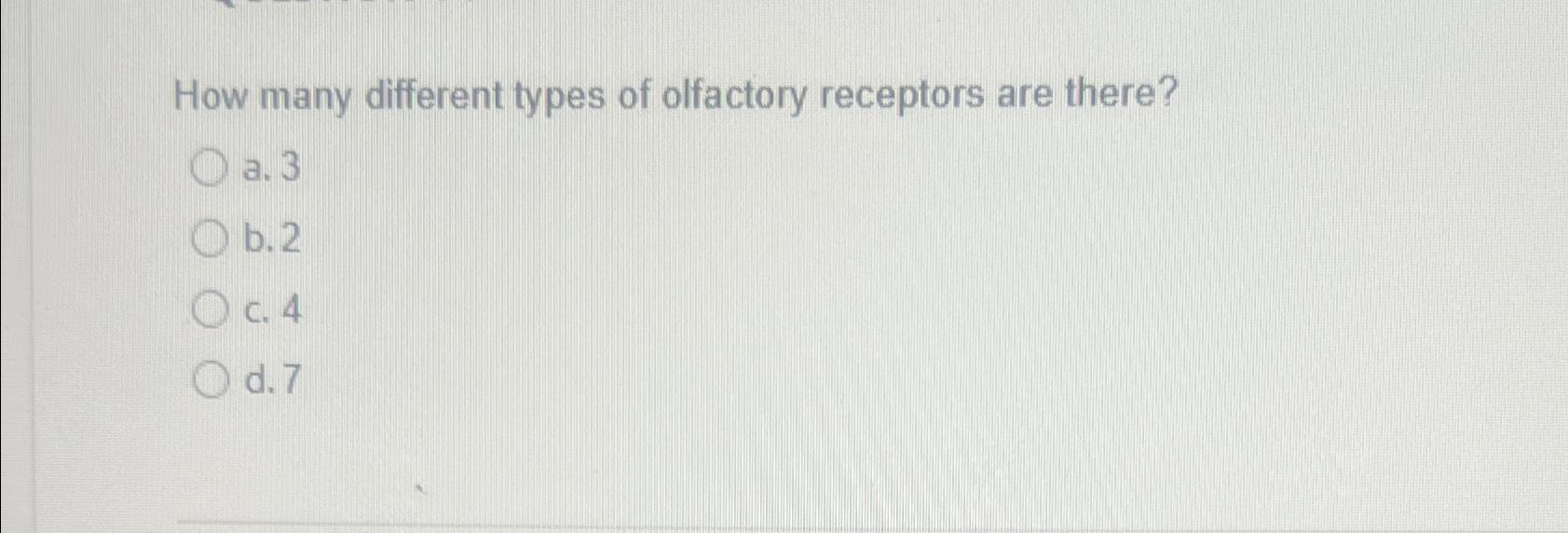 Solved How many different types of olfactory receptors are | Chegg.com