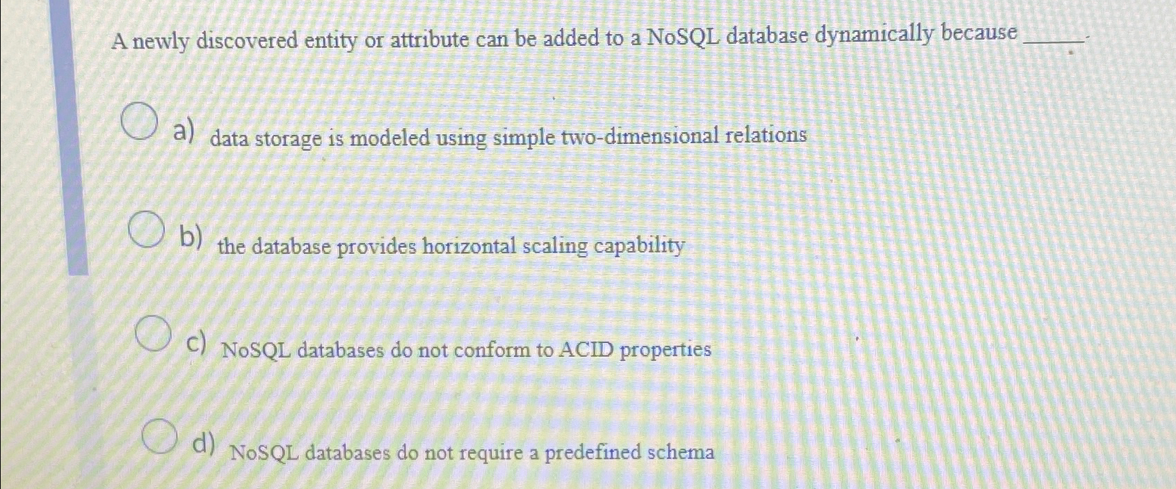 Solved A newly discovered entity or attribute can be added | Chegg.com