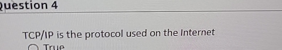 Solved uestion 4TCP/IP is the protocol used on the Internet | Chegg.com