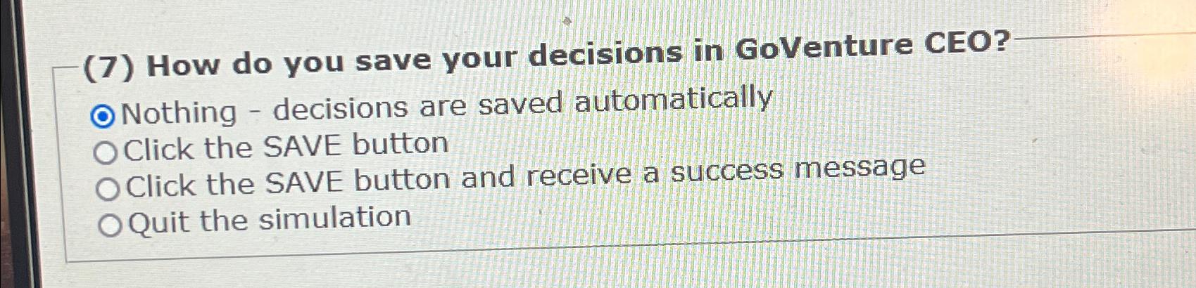 Solved (7) ﻿How do you save your decisions in GoVenture | Chegg.com