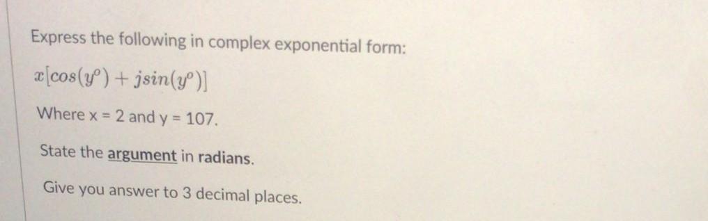 Solved Express the following in complex exponential form: | Chegg.com