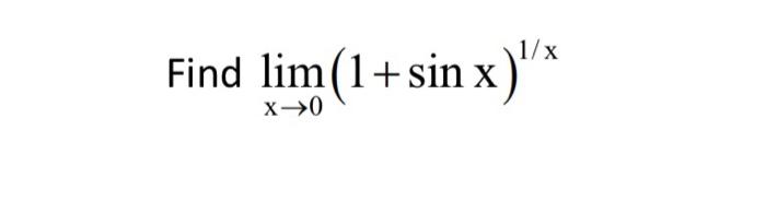 Solved Find lim(1+sin x)"> x>0 | Chegg.com