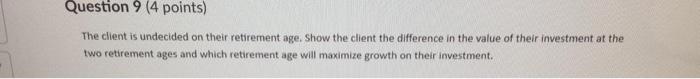Solved Question 9 (4 points) The client is undecided on | Chegg.com