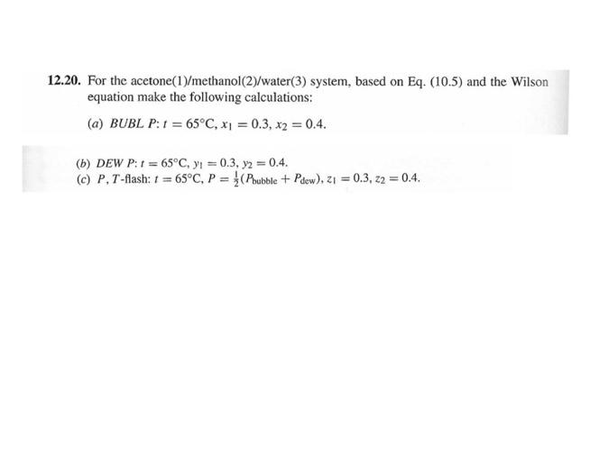 Solved 12.20. For the acetone(1)/methanol(2)/water(3) | Chegg.com