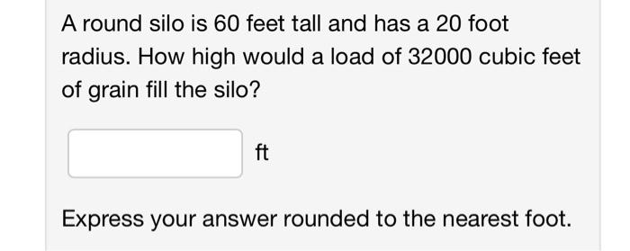 Solved A round silo is 60 feet tall and has a 20 foot | Chegg.com