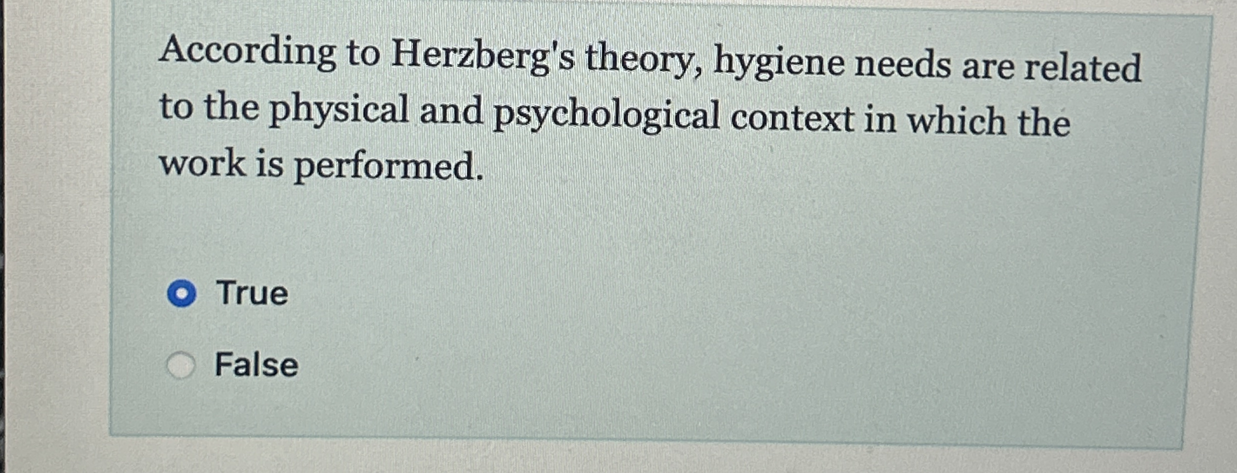 Solved According to Herzberg's theory, hygiene needs are | Chegg.com