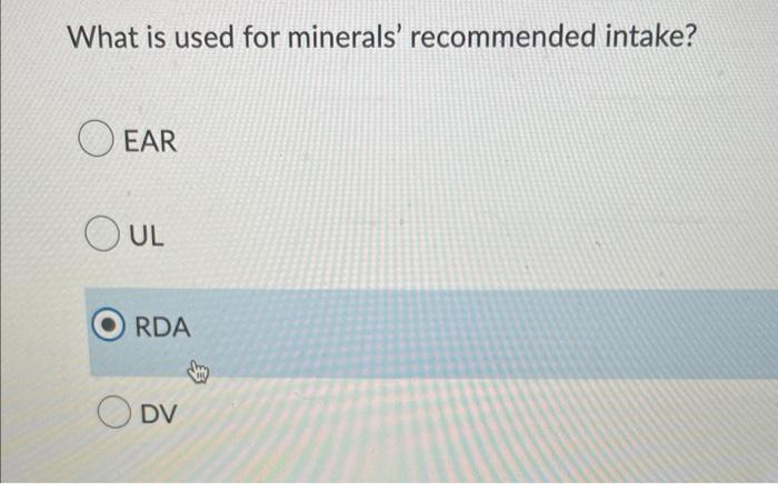 Solved What is used for minerals' recommended intake? EAR | Chegg.com
