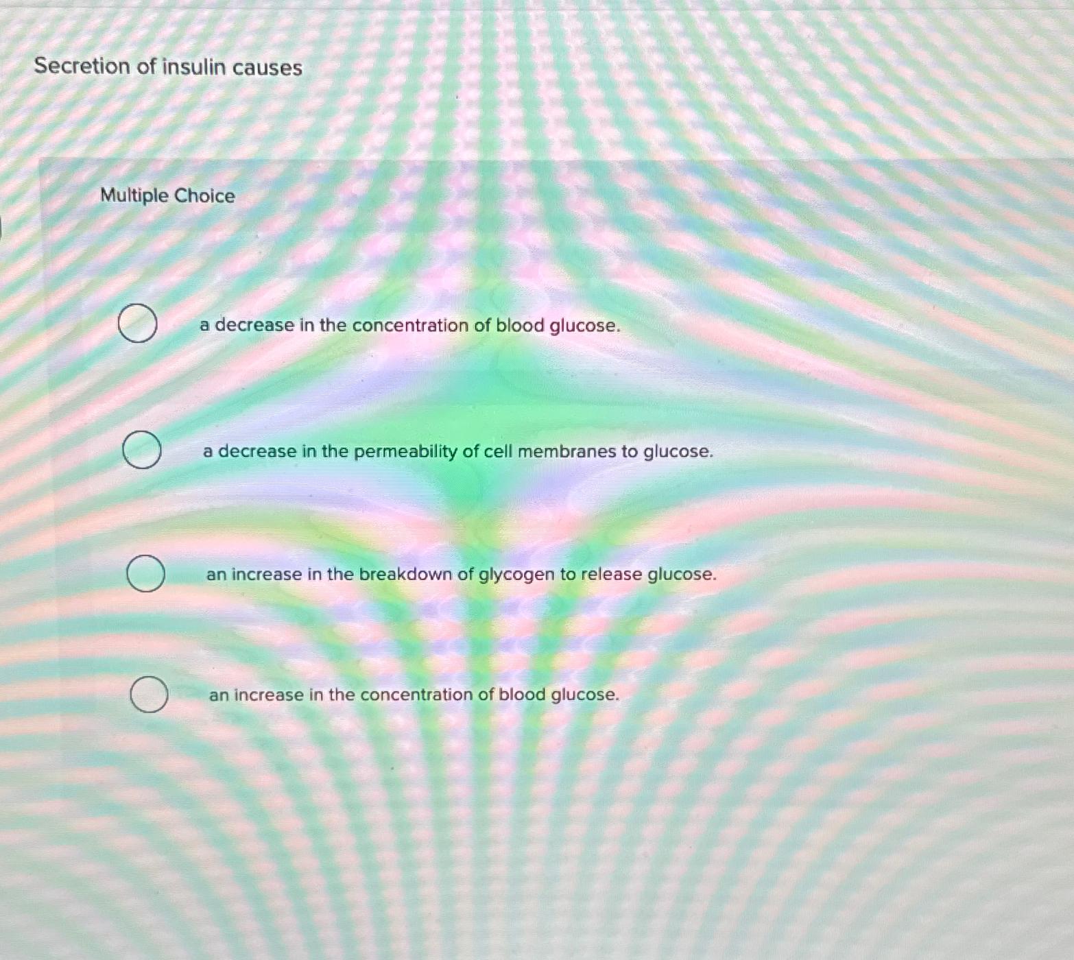 Solved Secretion of insulin causesMultiple Choicea decrease | Chegg.com